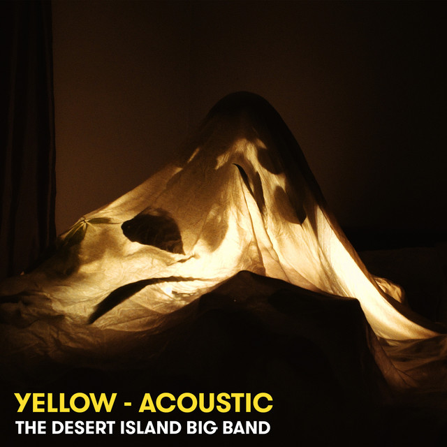 Yellow (Acoustic) by The Desert Island Big Band (Single): Reviews ...