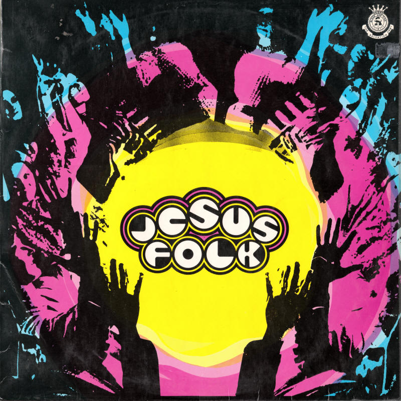 Jesus Folk - A Musical by John Gowans & John Larrson (Album, Musical ...
