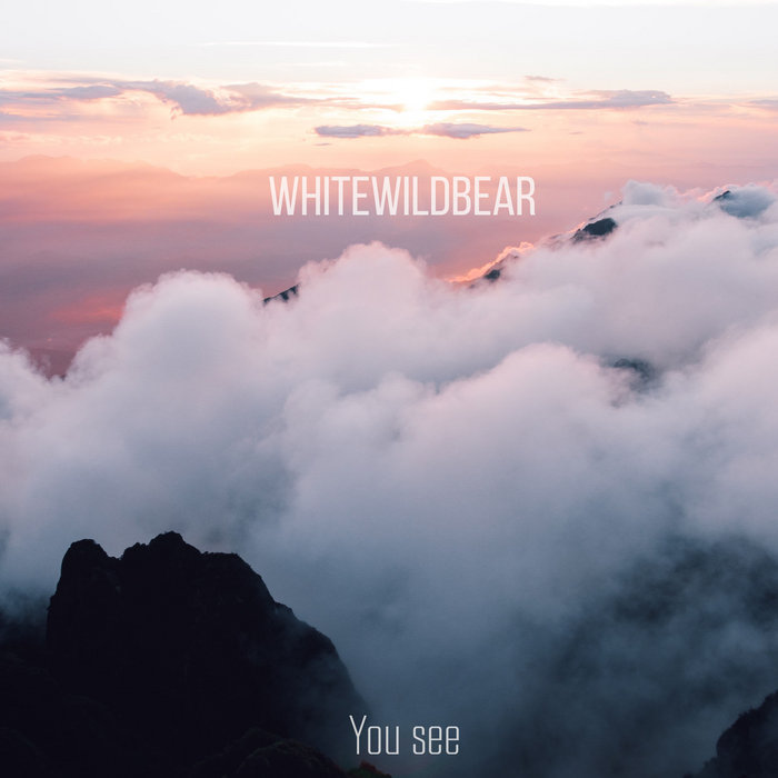 You See by Whitewildbear (Single): Reviews, Ratings, Credits, Song list ...