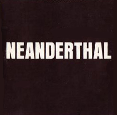 Neanderthal Albums: songs, discography, biography, and listening guide ...