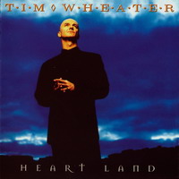 Heart Land by Tim Wheater (Album): Reviews, Ratings, Credits, Song list ...