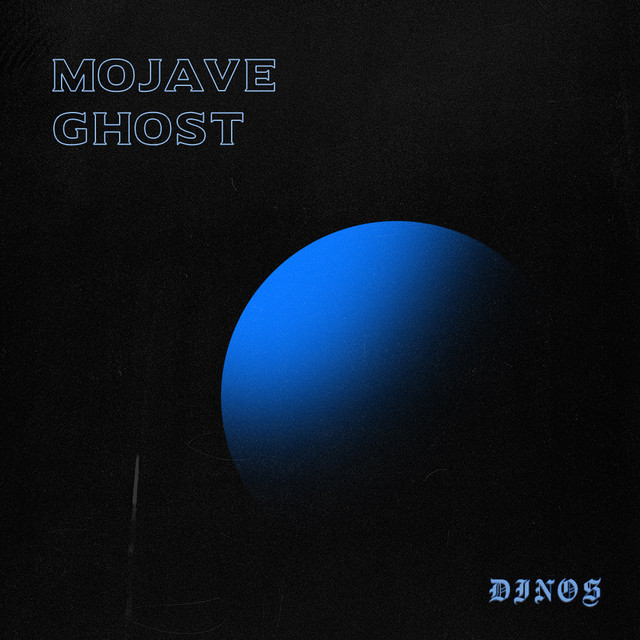 Mojave Ghost by Dinos (Single): Reviews, Ratings, Credits, Song list ...