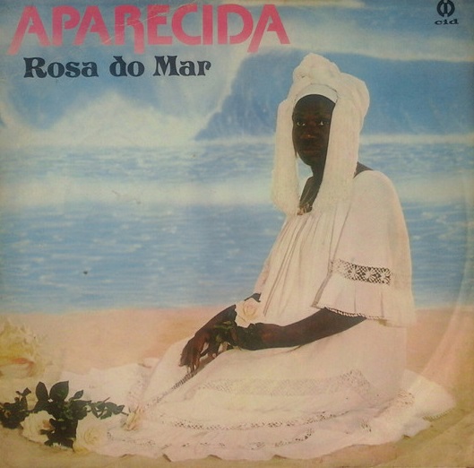 Rosa do mar by Aparecida (Album): Reviews, Ratings, Credits, Song list ...