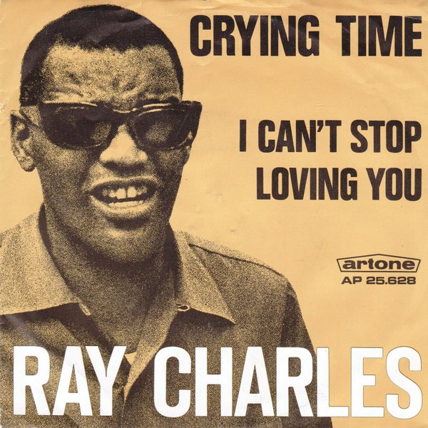 Crying Time / I Can't Stop Loving You by Ray Charles (Single; Artone ...