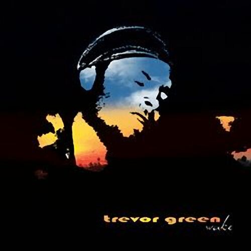 Wake by Trevor Green (Album): Reviews, Ratings, Credits, Song list ...