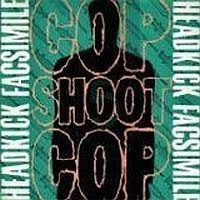 Headkick Facsimile by Cop Shoot Cop (EP, Noise Rock): Reviews, Ratings ...