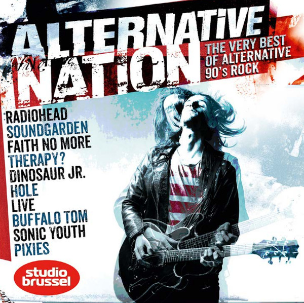 Alternative Nation: The Very Best of Alternative 90's Rock by Various Artists (Compilation ...