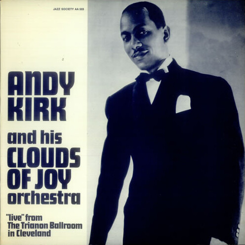 "Live" From Trianon Ballroom in Cleveland by Andy Kirk and His Clouds of Joy Orchestra (Album ...