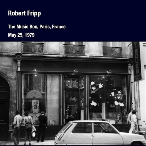 The Music Box, Paris, France, May 25, 1979 by Robert Fripp (Album; DGM ...