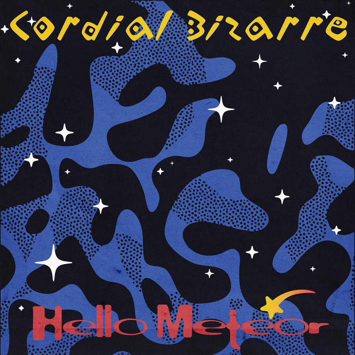 Cordial Bizarre by Hello Meteor (Album): Reviews, Ratings, Credits, Song list - Rate Your Music