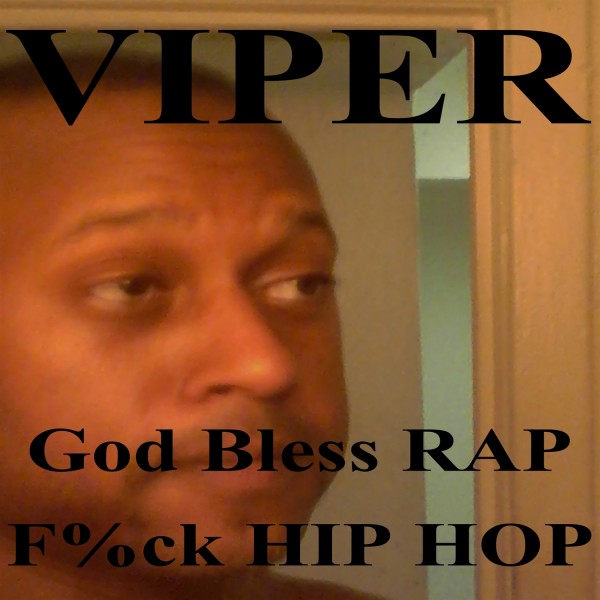 God Bless Rap F%ck Hip Hop by Viper (Album): Reviews, Ratings, Credits, Song list - Rate Your Music