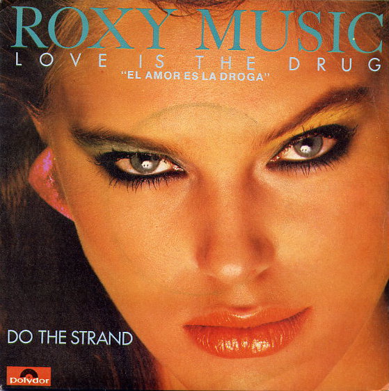 Love Is the Drug / Do the Strand by Roxy Music (Single; Polydor; 817 ...