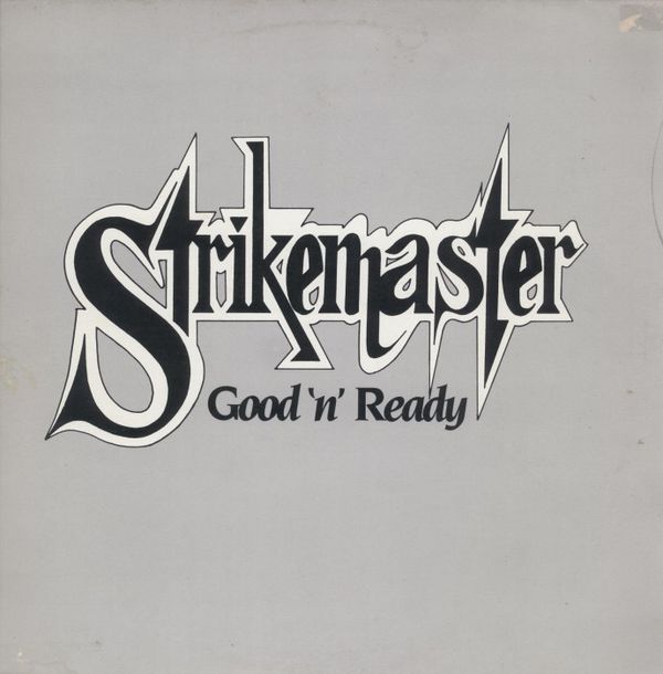 Good 'n' Ready by Strikemaster (Album, Heavy Metal): Reviews, Ratings, Credits, Song list - Rate ...