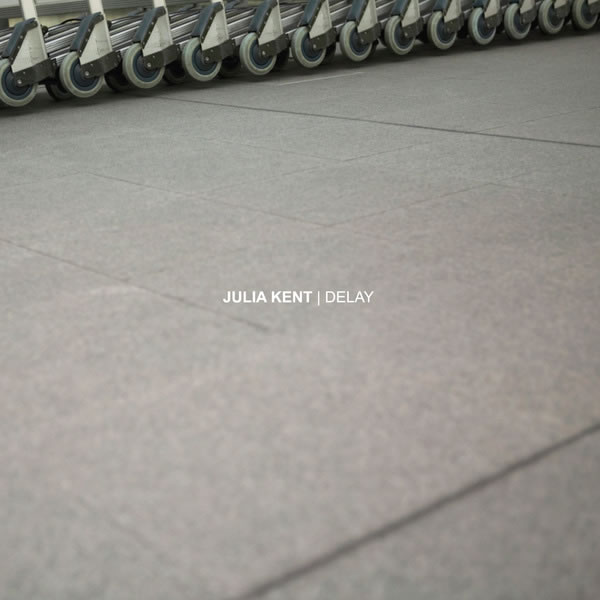 Delay by Julia Kent (Album, Chamber Music): Reviews, Ratings, Credits ...