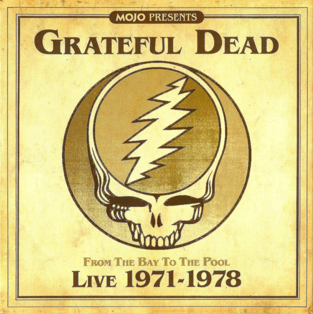 Mojo Presents: Grateful Dead - From the Bay to the Pool - Live 1971 ... Mojo Presents: Grateful Dead - From the Bay to the Pool - Live 1971 ...