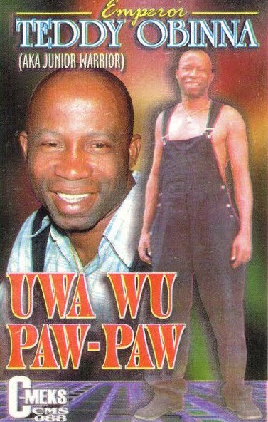 Uwa wu paw-paw by Emperor Teddy Obinna (Album, Highlife): Reviews, Ratings, Credits, Song list ...