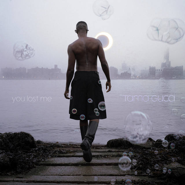 You Lost Me by Tama Gucci (Single, Ambient Pop): Reviews, Ratings ...
