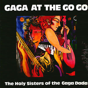 Gaga at the Go Go by The Holy Sisters of the Gaga Dada (EP, Art Punk ...