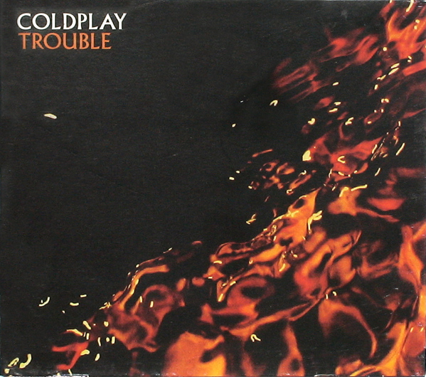 Trouble by Coldplay (Single; Parlophone; CDRS 6549 / 7243 889408 2 5 ...