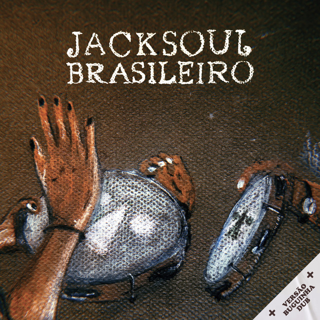 Jack soul brasileiro (+ versão adubada) by BaianaSystem (Single ...