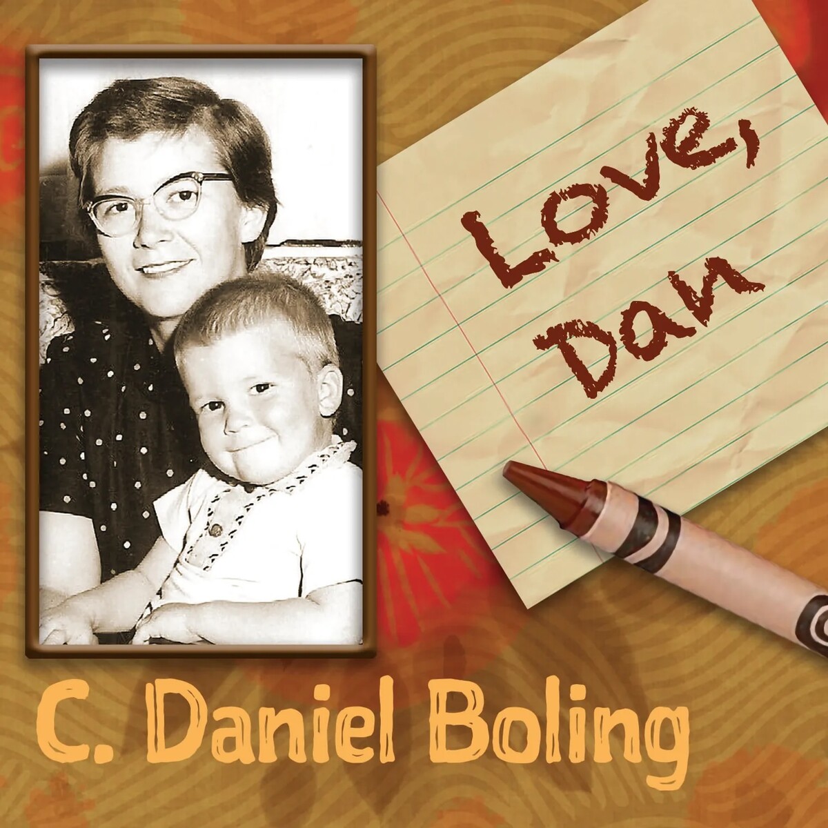 Love, Dan by C. Daniel Boling (Album): Reviews, Ratings, Credits, Song ...