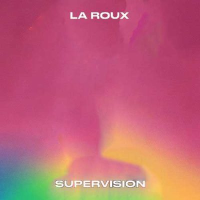 Supervision by La Roux (Album): Reviews, Ratings, Credits, Song list ...