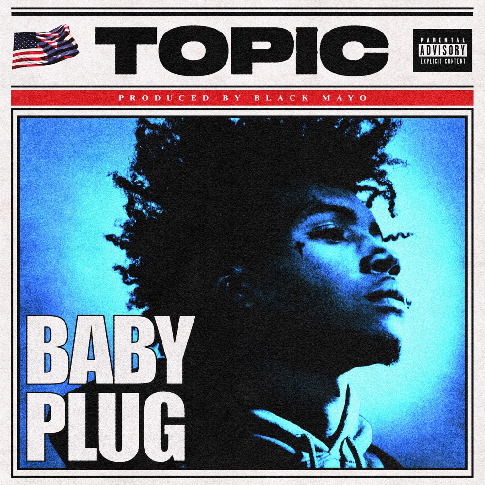 Topic by Baby Plug (Mixtape, Trap): Reviews, Ratings, Credits, Song ...