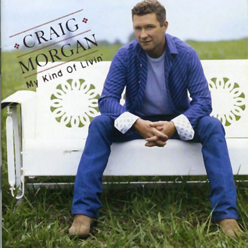 My Kind of Livin' by Craig Morgan (Album, Contemporary Country ...