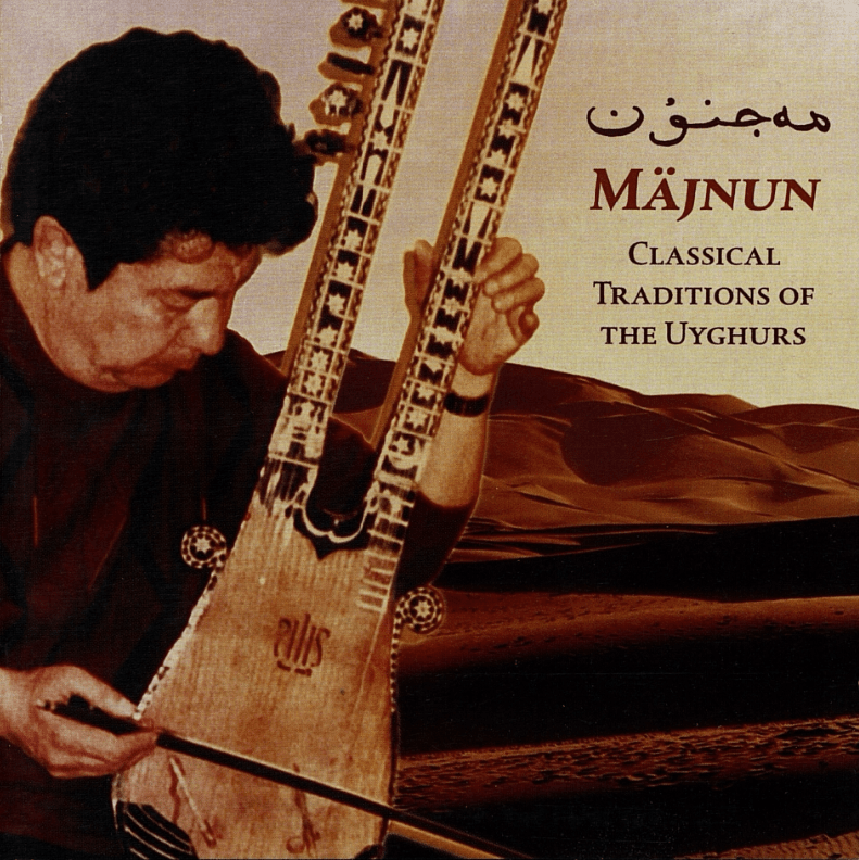 Classical Traditions of the Uyghurs by مەجنۇن [Mäjnun] (Album, Twelve ...