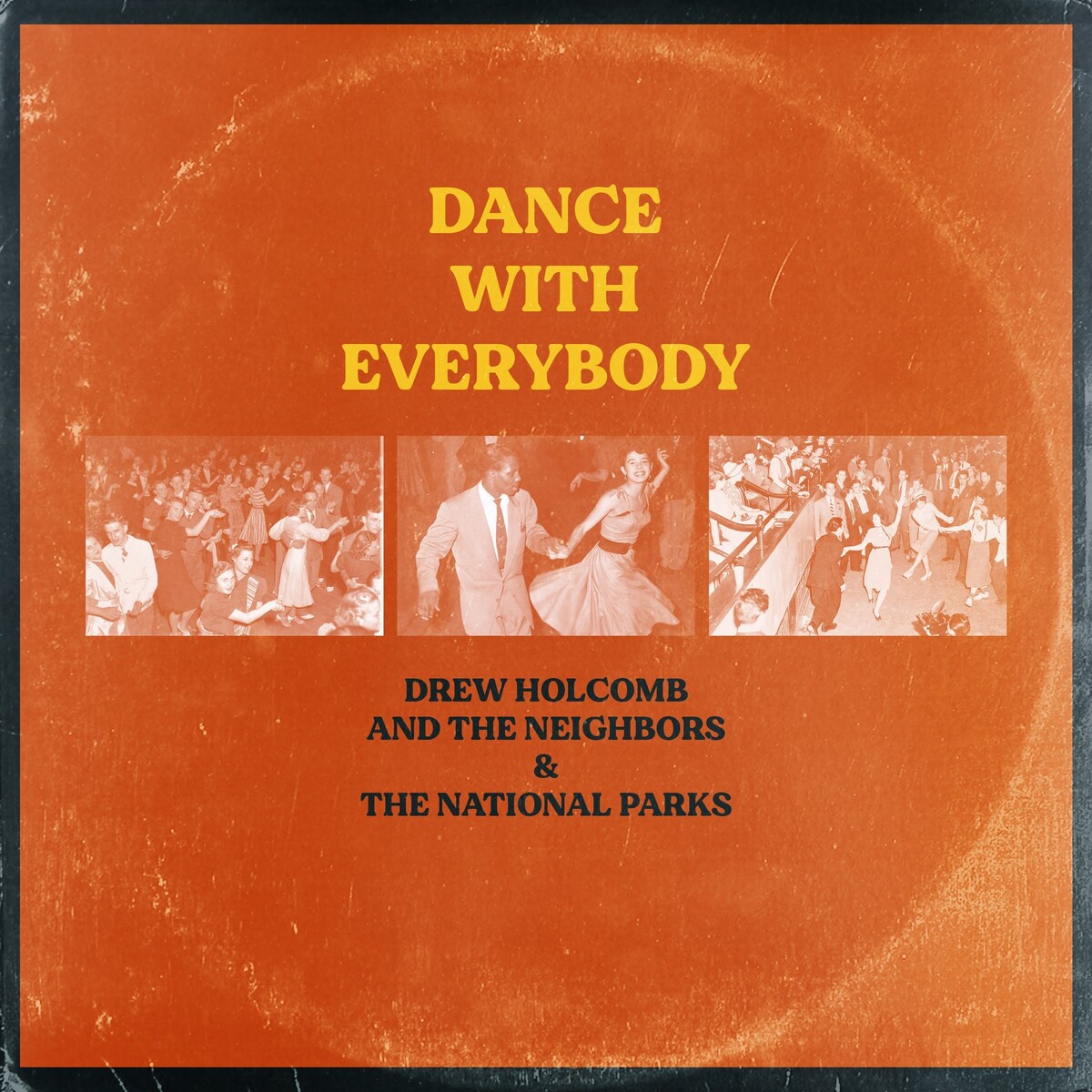 Dance With Everybody by Drew Holcomb & the Neighbors & The National ...