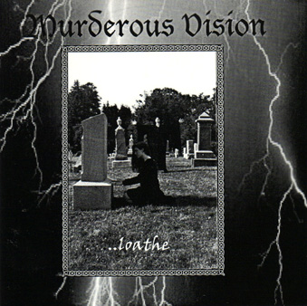 ...Loathe by Murderous Vision (Album, Dark Ambient): Reviews, Ratings ...