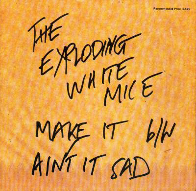 Make It / Ain't It Sad by Exploding White Mice (Single): Reviews, Ratings, Credits, Song list ...