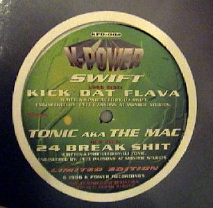 Kick Dat Flava / 24 Break Shit by Swift / Tonic aka The Mac (Single ...