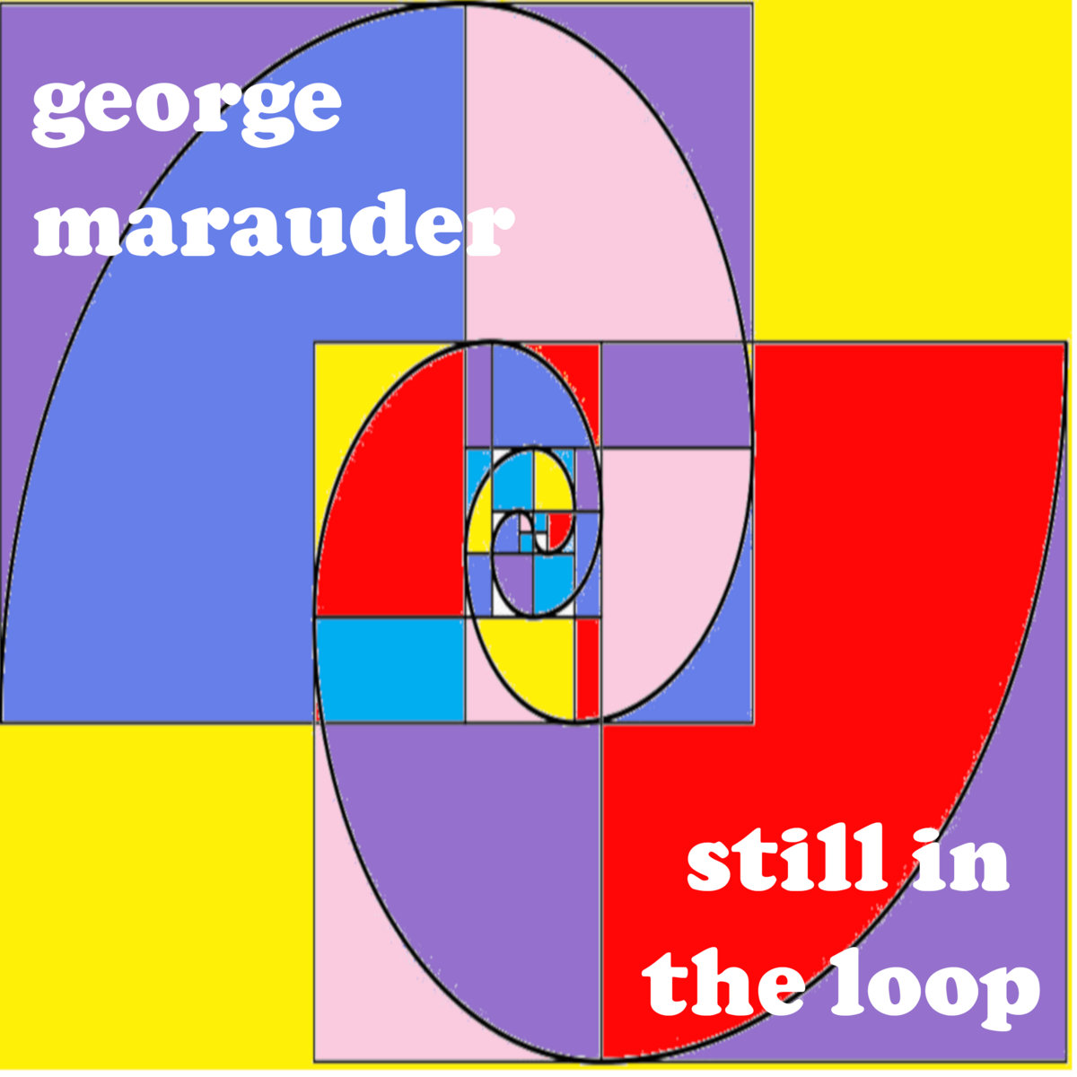 Still in the Loop by George Marauder (Album): Reviews, Ratings, Credits, Song list - Rate Your Music