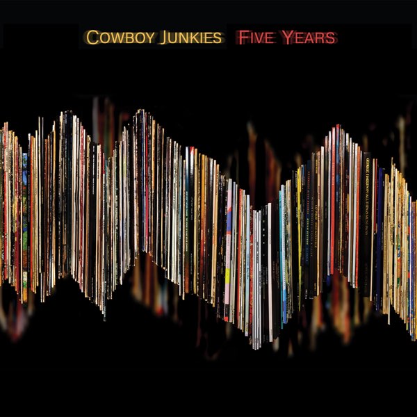 Five Years by Cowboy Junkies (Single): Reviews, Ratings, Credits, Song ...