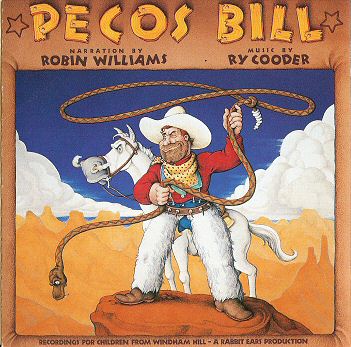 Pecos Bill by Robin Williams & Ry Cooder (Album, Fairy Tales): Reviews ...