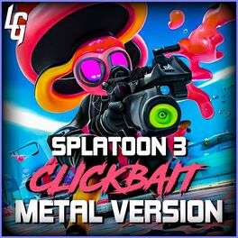 Splatoon 3 (Clickbait) (Metal Version) by Lame Genie (Single): Reviews ...