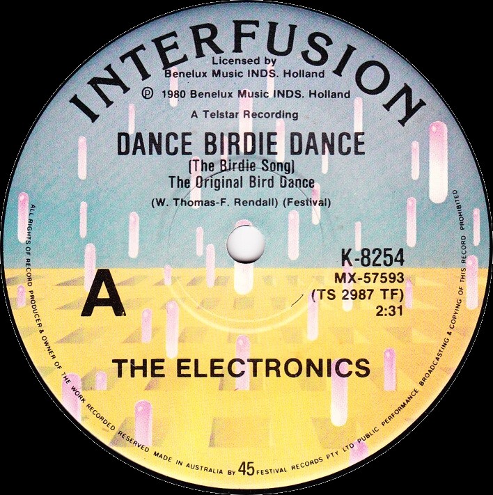 Dance Birdie Dance (The Birdie Song) / Radio 2000 by The Electronics (Single; Interfusion; K ...