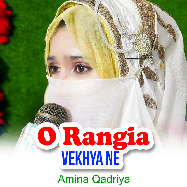 O Rangia Vekhya Ne by Amina Qadriya (Single, Nasheed): Reviews, Ratings ...