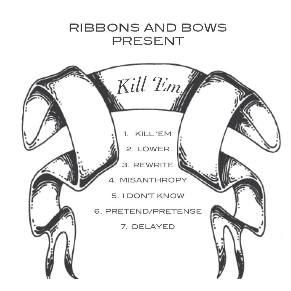 Kill 'Em by Ribbons and Bows (Album): Reviews, Ratings, Credits, Song ...