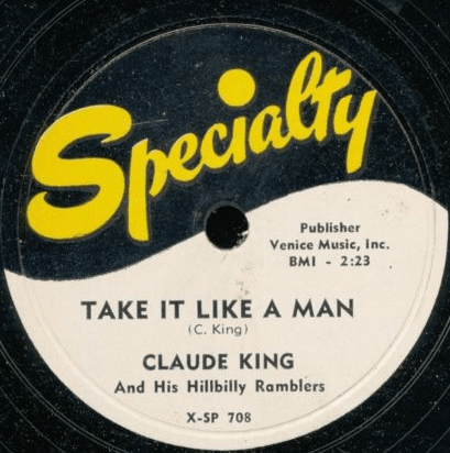 Take It Like a Man / So Close to Me by Claude King and His Hillbilly ...