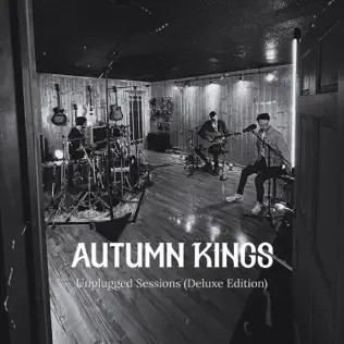 Unplugged Sessions (Deluxe Edition) by Autumn Kings (Album): Reviews ...
