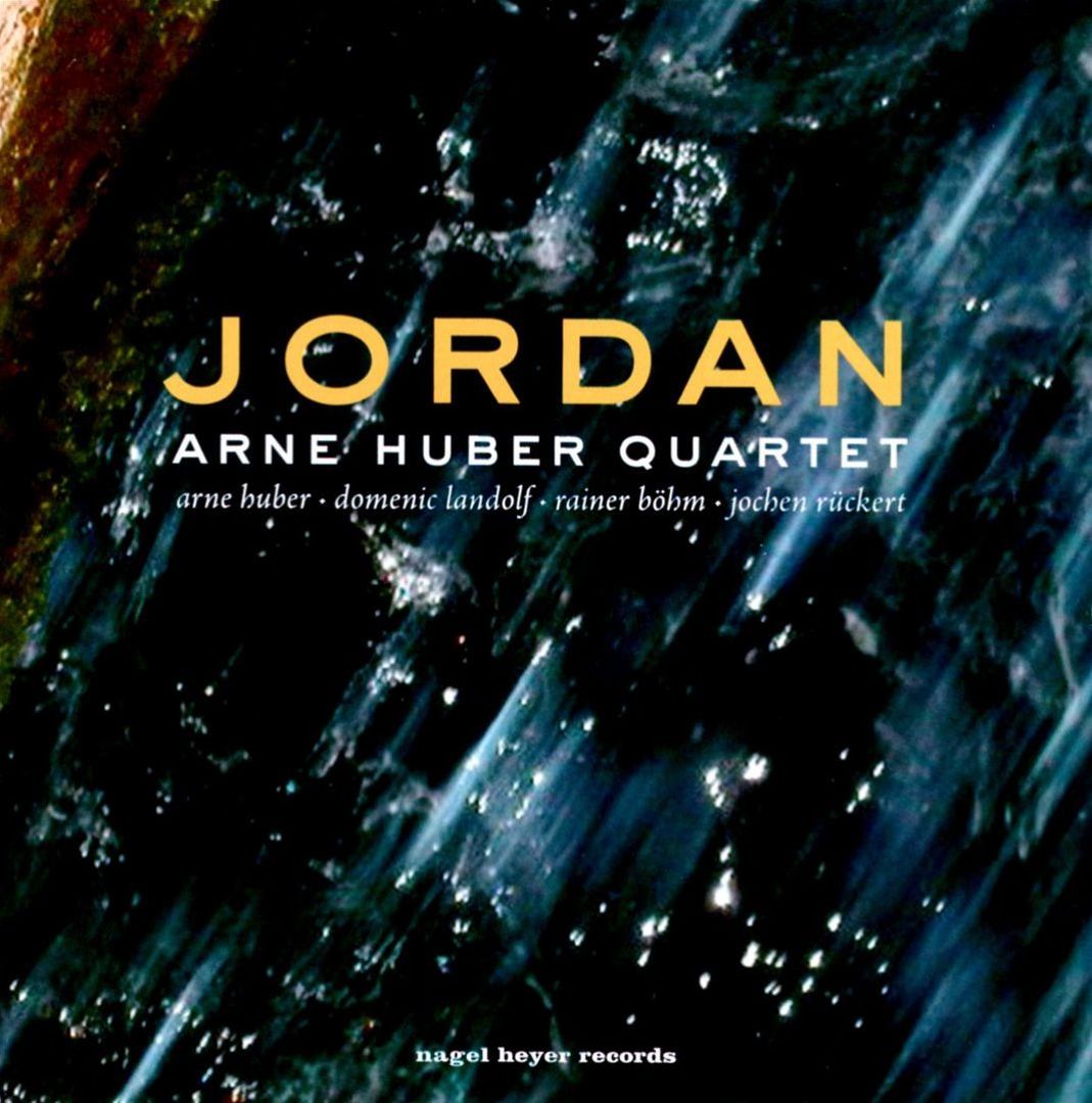Jordan by Arne Huber Quartet (Album; Nagel Heyer; 2097): Reviews ...