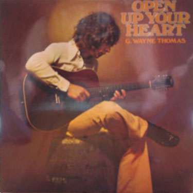 Open Up Your Heart by G. Wayne Thomas (Album): Reviews, Ratings, Credits, Song list - Rate Your ...