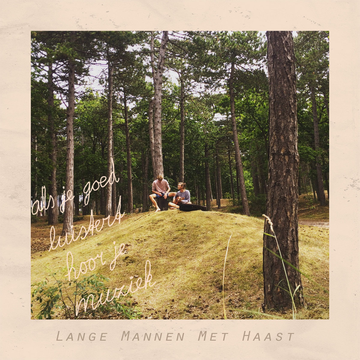 Als je goed luistert, hoor je muziek by Lange Mannen Met Haast (Album ...