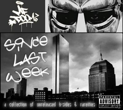 Since Last Week by MF DOOM (Bootleg): Reviews, Ratings, Credits, Song ...