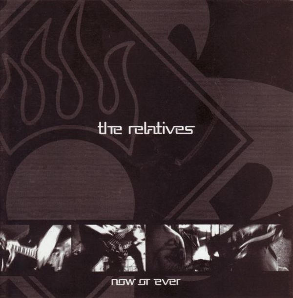 Now or Ever by The Relatives (Album): Reviews, Ratings, Credits, Song ...