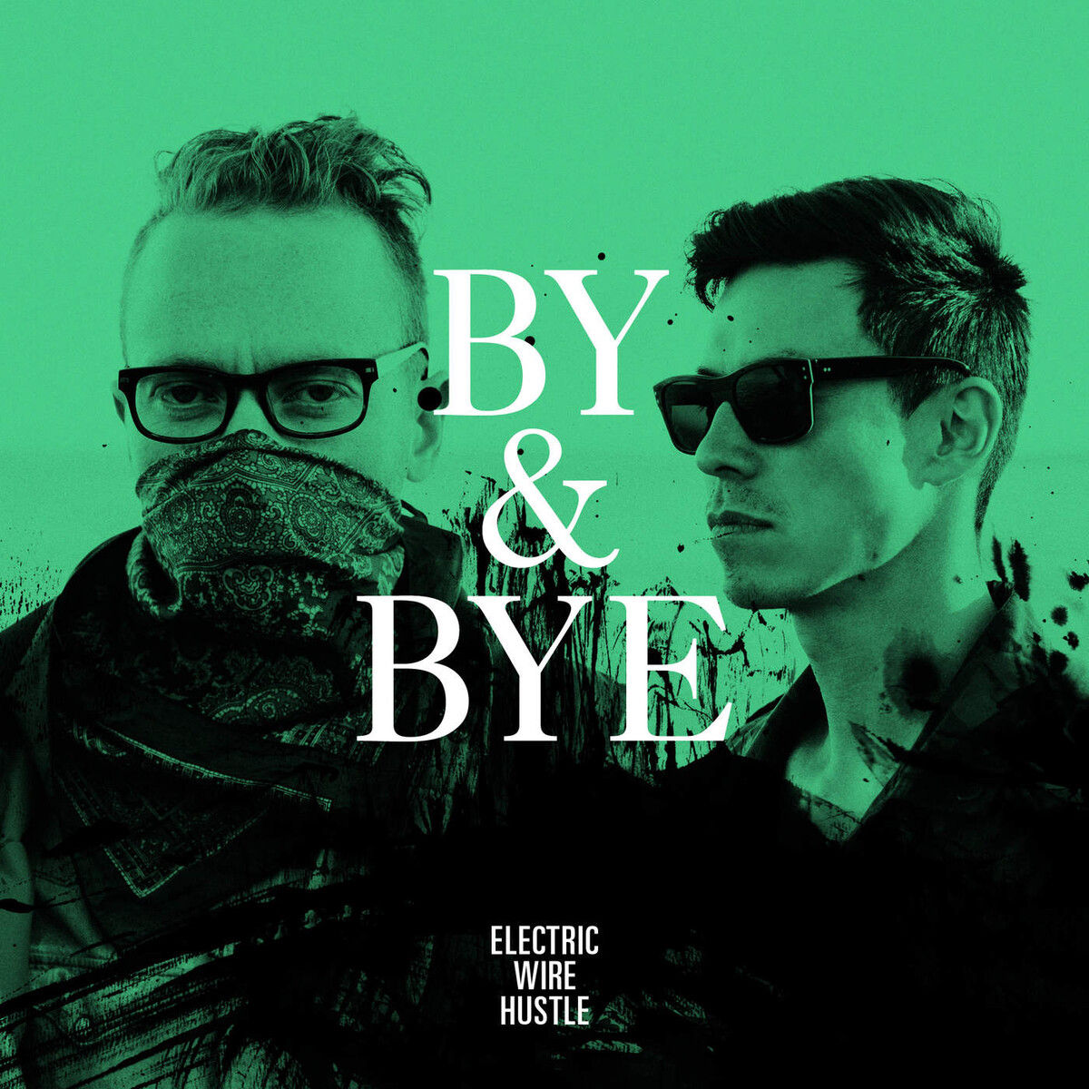 By & Bye by Electric Wire Hustle (Single): Reviews, Ratings, Credits ...