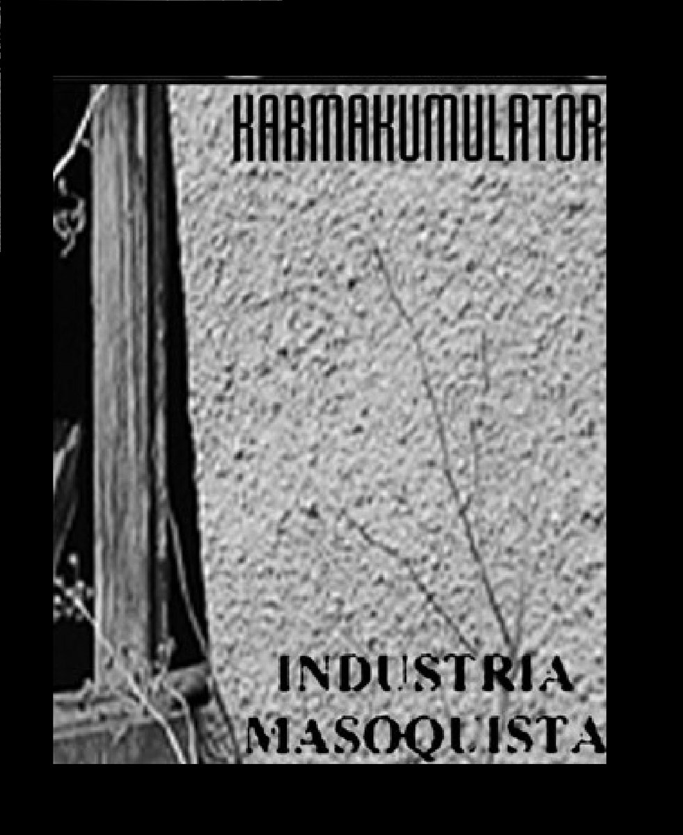 Industria Masoquista / Karmakumulator by Industria Masoquista ...