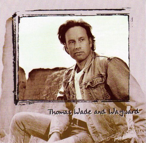 Thomas Wade and Wayward by Thomas Wade and Wayward (Album): Reviews ...